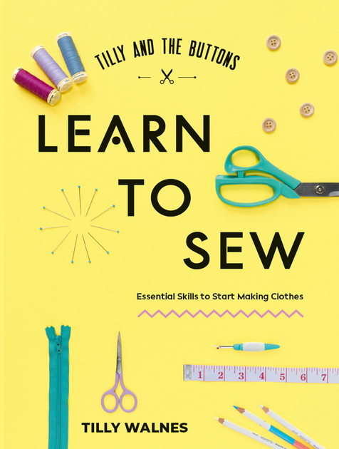 Easy Sewing for Beginners – Patterns, Books & Workshops | Tilly and the ...